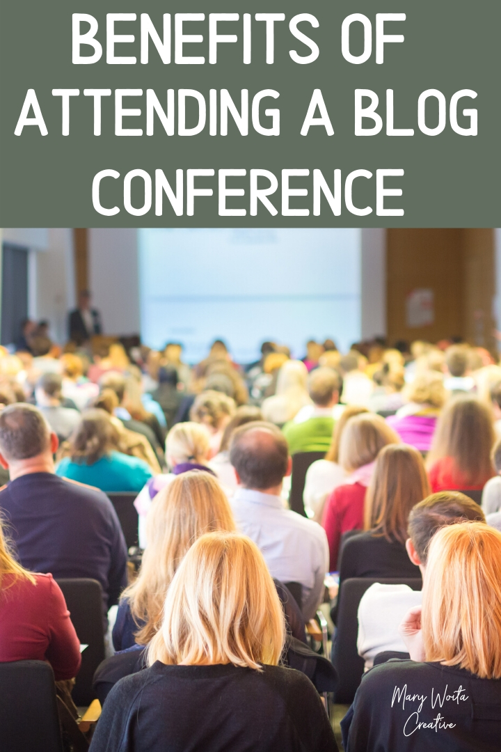 Benefits of Attending a Blog Conference - Mary Woita Creative